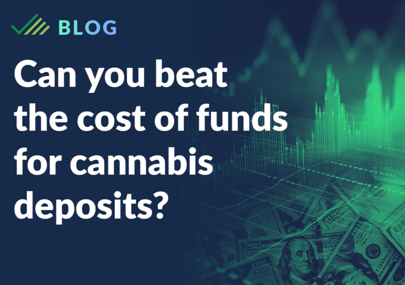 Can FIs Beat The Cost of Funds for Cannabis Deposits?